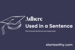ADHERE in a Sentence Examples: 21 Ways to Use Adhere