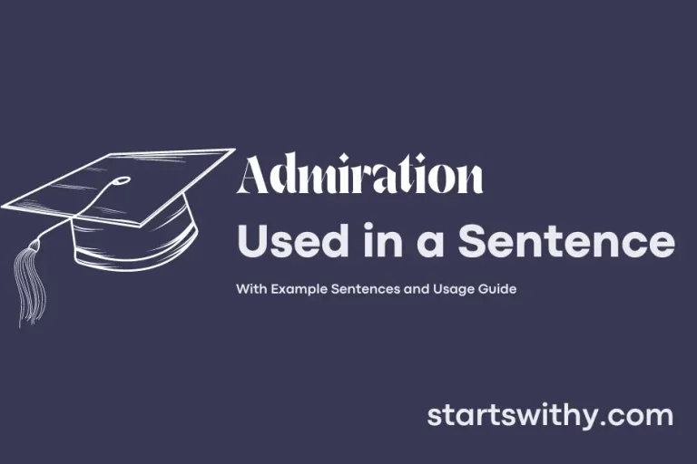 ADMIRATION in a Sentence Examples: 21 Ways to Use Admiration