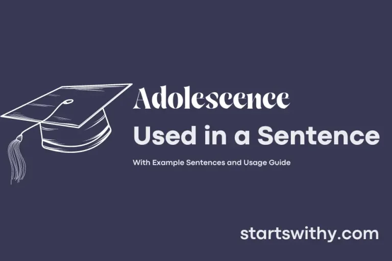 ADOLESCENCE in a Sentence Examples: 21 Ways to Use Adolescence