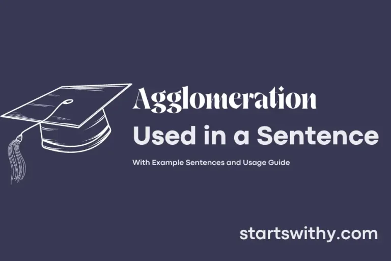 AGGLOMERATION in a Sentence Examples: 21 Ways to Use Agglomeration