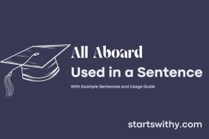 ALL ABOARD in a Sentence Examples: 21 Ways to Use All Aboard