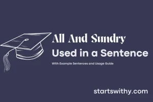 ALL AND SUNDRY in a Sentence Examples: 21 Ways to Use All And Sundry