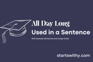 ALL DAY LONG in a Sentence Examples: 21 Ways to Use All Day Long