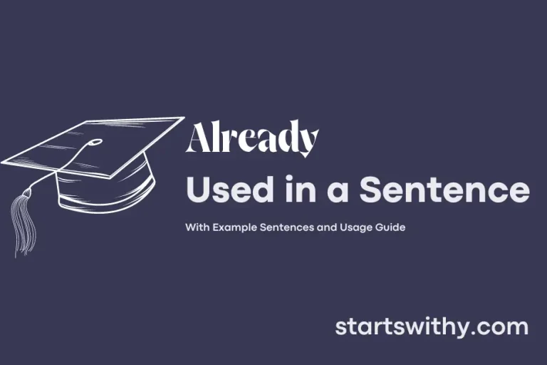 ALREADY in a Sentence Examples: 21 Ways to Use Already