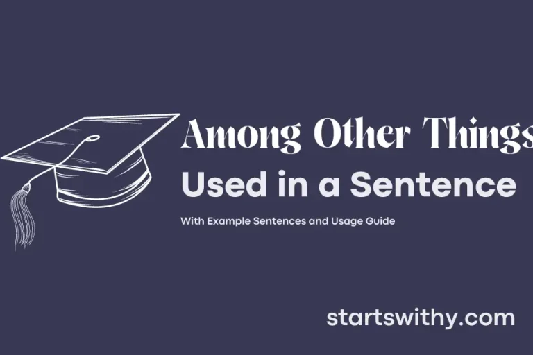 AMONG OTHER THINGS in a Sentence Examples: 21 Ways to Use Among Other ...