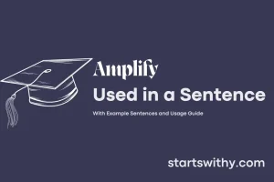 AMPLIFY in a Sentence Examples: 21 Ways to Use Amplify