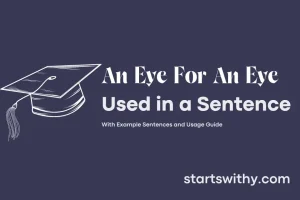 AN EYE FOR AN EYE in a Sentence Examples: 21 Ways to Use An Eye For An Eye