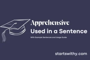 APPREHENSIVE in a Sentence Examples: 21 Ways to Use Apprehensive