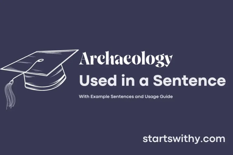 ARCHAEOLOGY in a Sentence Examples: 21 Ways to Use Archaeology