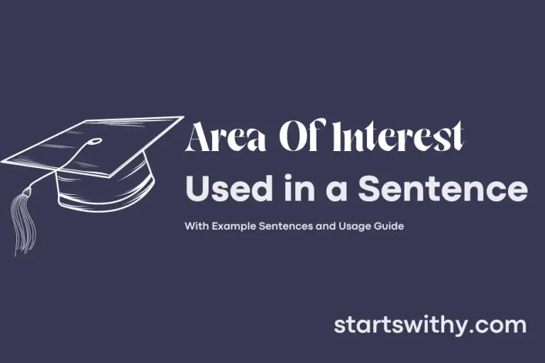 AREA OF INTEREST in a Sentence Examples: 21 Ways to Use Area Of Interest