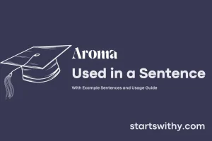 AROMA in a Sentence Examples: 21 Ways to Use Aroma