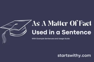 AS A MATTER OF FACT in a Sentence Examples: 21 Ways to Use As A Matter ...