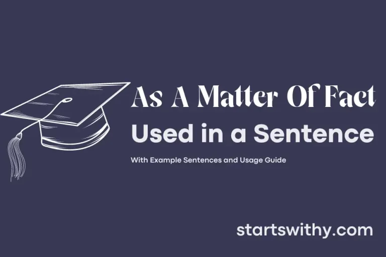 AS A MATTER OF FACT in a Sentence Examples: 21 Ways to Use As A Matter ...