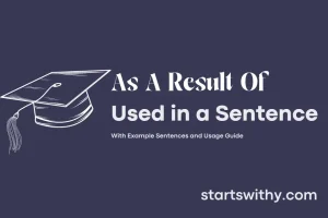 AS A RESULT OF in a Sentence Examples: 21 Ways to Use As A Result Of