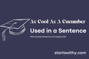 AS COOL AS A CUCUMBER in a Sentence Examples: 21 Ways to Use As Cool As ...