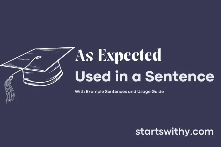 AS EXPECTED in a Sentence Examples: 21 Ways to Use As Expected
