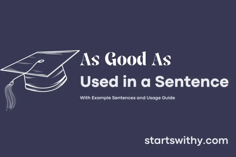 AS GOOD AS in a Sentence Examples: 21 Ways to Use As Good As
