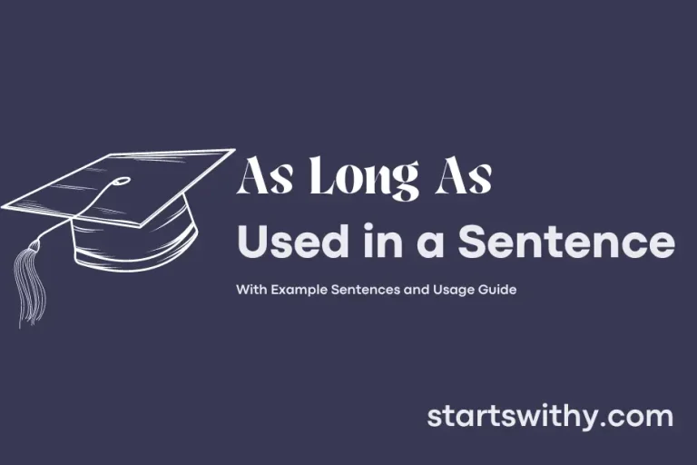 AS LONG AS in a Sentence Examples: 21 Ways to Use As Long As