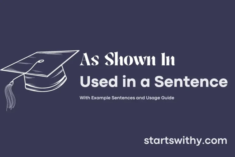 AS SHOWN IN in a Sentence Examples: 21 Ways to Use As Shown In