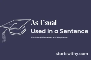 AS USUAL in a Sentence Examples: 21 Ways to Use As Usual