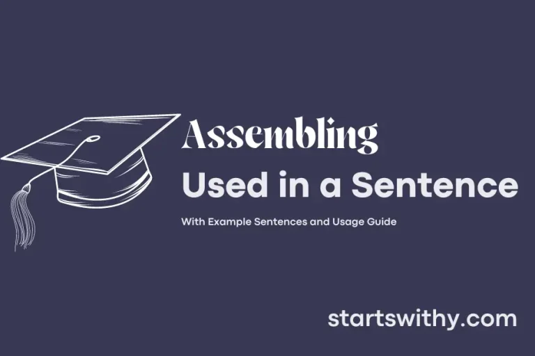 ASSEMBLING in a Sentence Examples: 21 Ways to Use Assembling