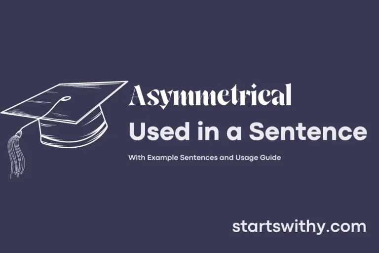 ASYMMETRICAL in a Sentence Examples: 21 Ways to Use Asymmetrical