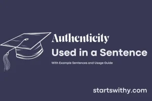 AUTHENTICITY in a Sentence Examples: 21 Ways to Use Authenticity