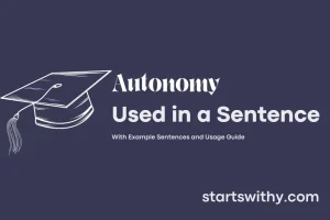 AUTONOMY in a Sentence Examples: 21 Ways to Use Autonomy