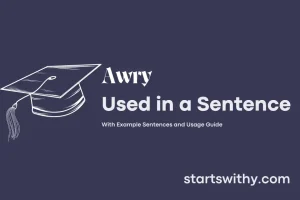 AWRY in a Sentence Examples: 21 Ways to Use Awry