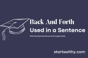 BACK AND FORTH in a Sentence Examples: 21 Ways to Use Back And Forth