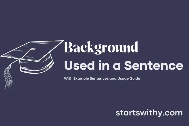 BACKGROUND in a Sentence Examples: 21 Ways to Use Background