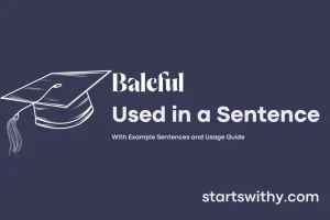 BALEFUL in a Sentence Examples: 21 Ways to Use Baleful