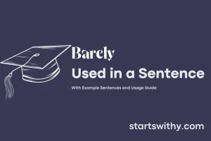 BARELY in a Sentence Examples: 21 Ways to Use Barely