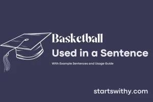 BASKETBALL in a Sentence Examples: 21 Ways to Use Basketball