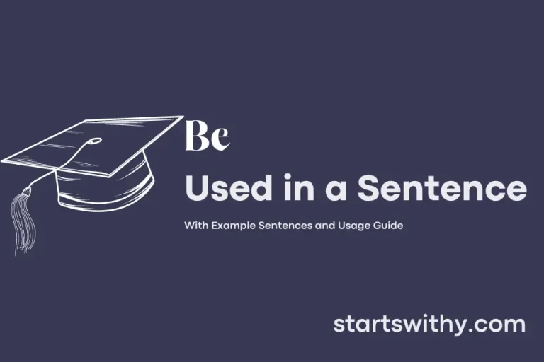 BE in a Sentence Examples: 21 Ways to Use Be