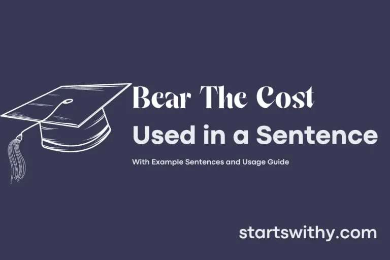BEAR THE COST in a Sentence Examples: 21 Ways to Use Bear The Cost
