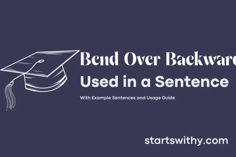 BEND OVER BACKWARDS in a Sentence Examples: 21 Ways to Use Bend Over ...