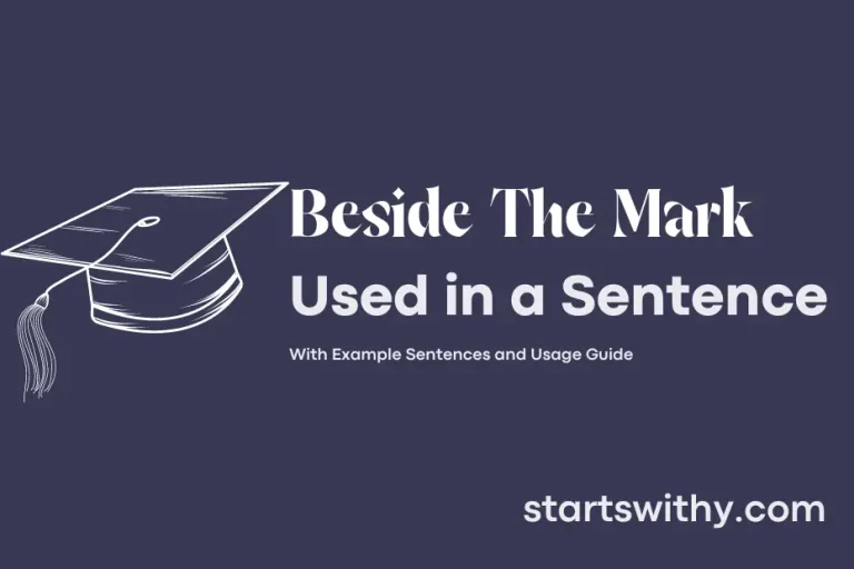 BESIDE THE MARK in a Sentence Examples: 21 Ways to Use Beside The Mark