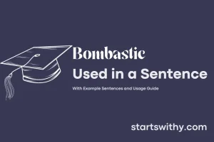 BOMBASTIC in a Sentence Examples: 21 Ways to Use Bombastic