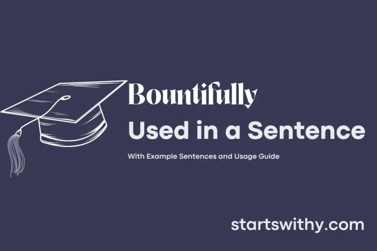 BOUNTIFULLY in a Sentence Examples: 21 Ways to Use Bountifully