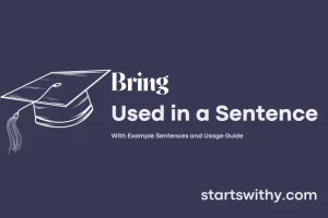 BRING in a Sentence Examples: 21 Ways to Use Bring
