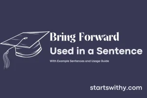 BRING FORWARD in a Sentence Examples: 21 Ways to Use Bring Forward