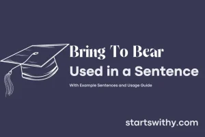 BRING TO BEAR in a Sentence Examples: 21 Ways to Use Bring To Bear
