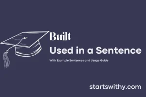 BUILT in a Sentence Examples: 21 Ways to Use Built