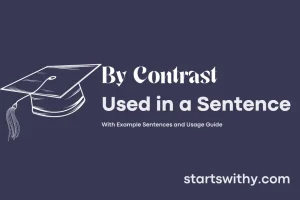 BY CONTRAST in a Sentence Examples: 21 Ways to Use By Contrast