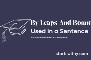 BY LEAPS AND BOUNDS in a Sentence Examples: 21 Ways to Use By Leaps And ...