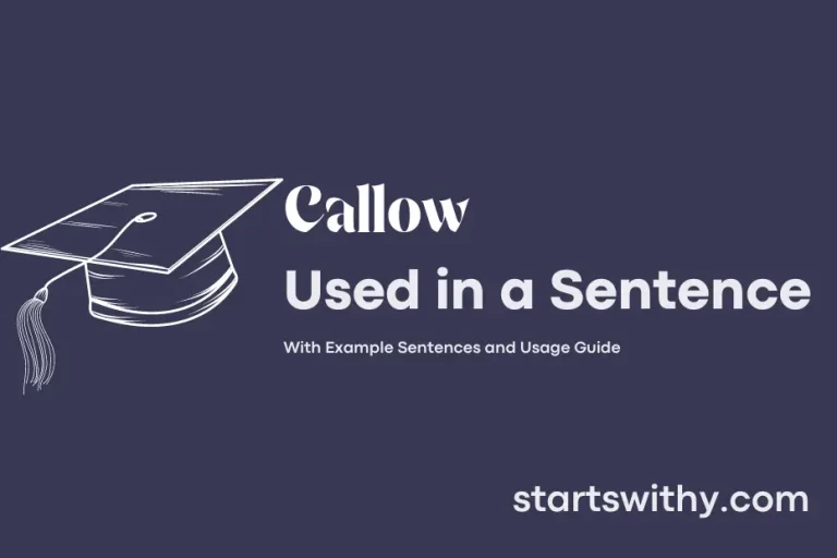 CALLOW in a Sentence Examples: 21 Ways to Use Callow