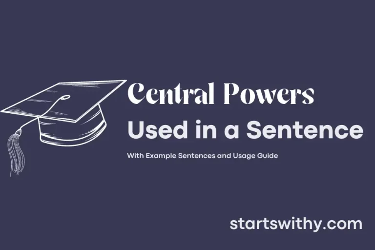 CENTRAL POWERS in a Sentence Examples: 21 Ways to Use Central Powers