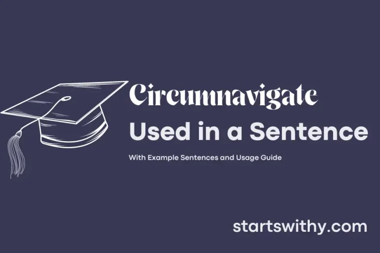 CIRCUMNAVIGATE in a Sentence Examples: 21 Ways to Use Circumnavigate