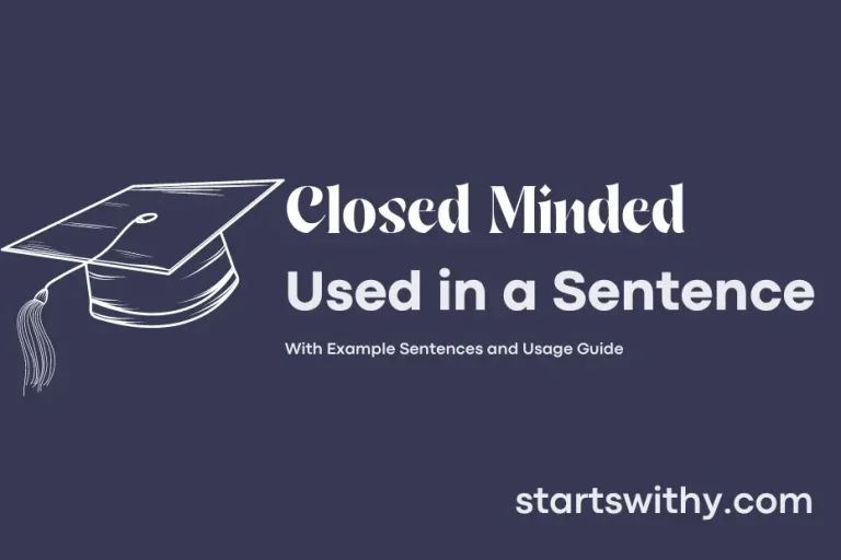 CLOSED MINDED in a Sentence Examples: 21 Ways to Use Closed Minded